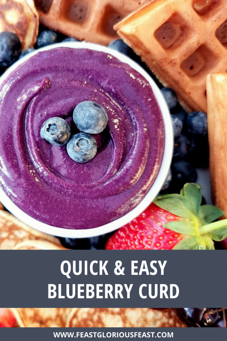 Quick & Easy Blueberry Curd – Feast Glorious Feast