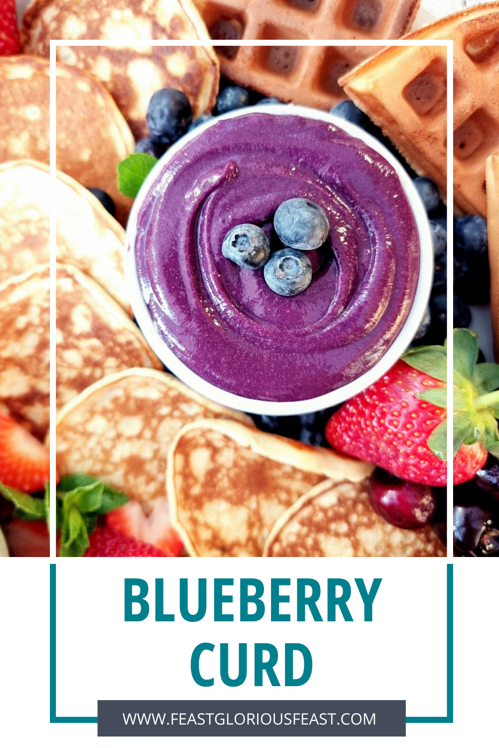 Quick & Easy Blueberry Curd – Feast Glorious Feast