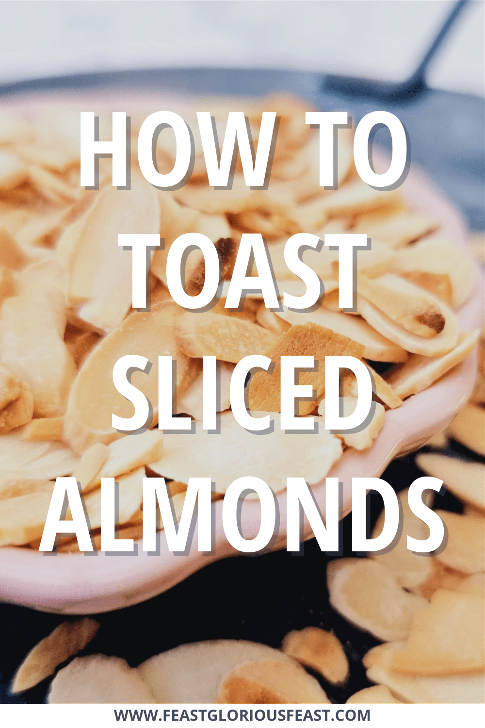 How to Toast Flaked Almonds – Feast Glorious Feast