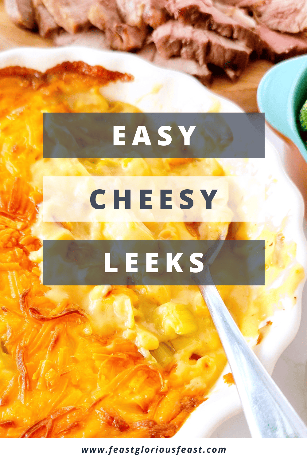 Simple Cheesy Leeks (Leeks in Cheese Sauce) – Feast Glorious Feast