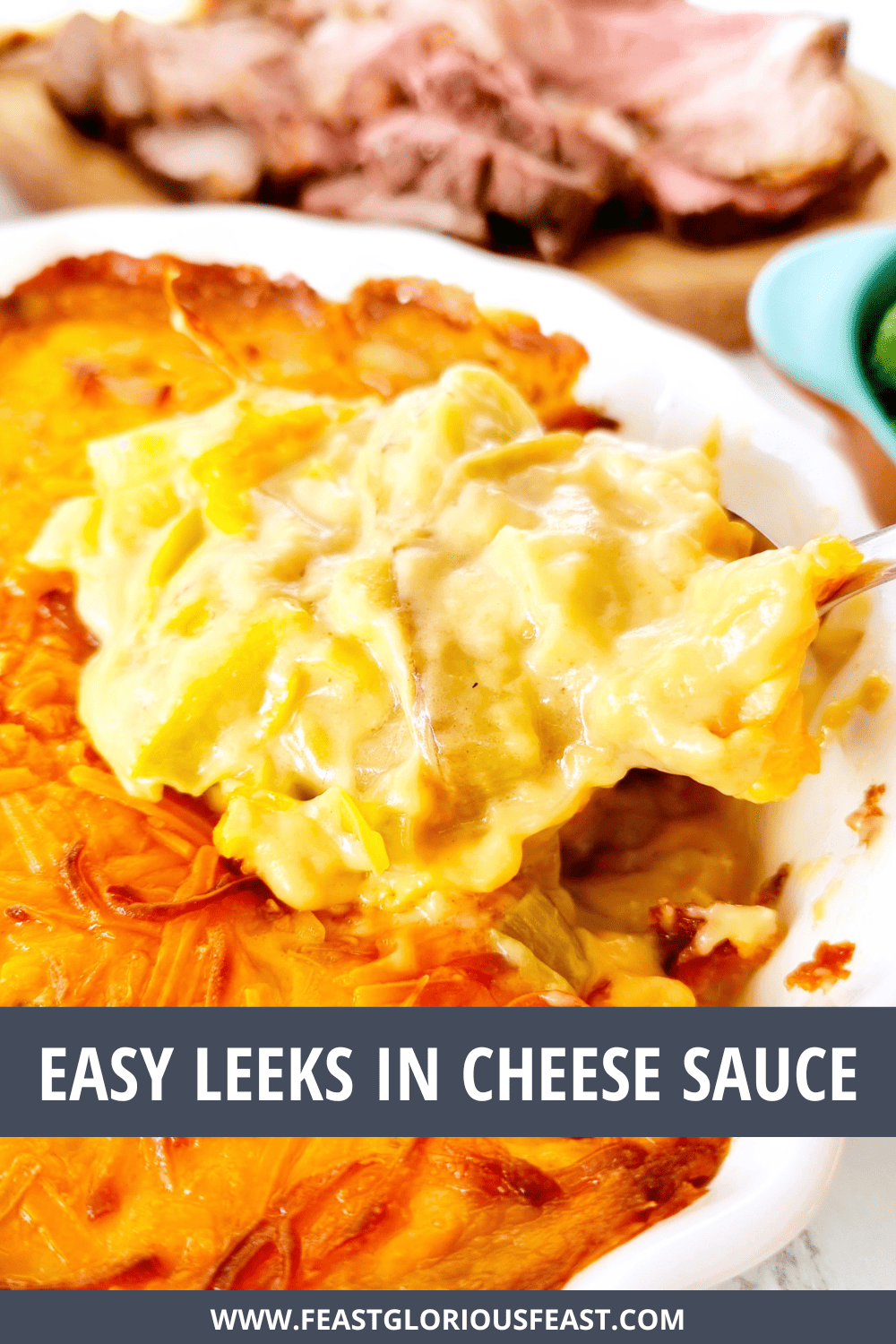 Simple Cheesy Leeks (Leeks in Cheese Sauce) – Feast Glorious Feast