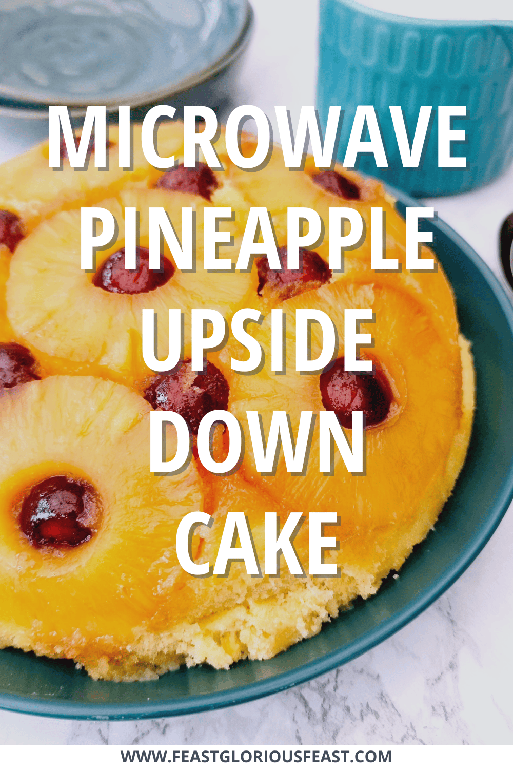 Microwave Pineapple Upside Down Cake – Feast Glorious Feast