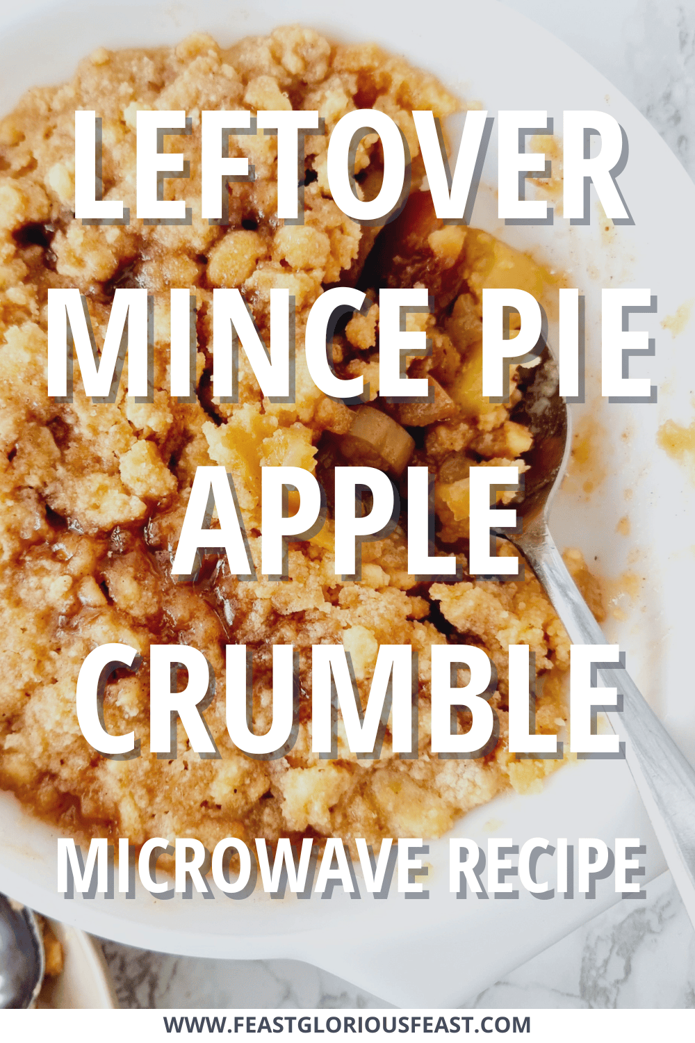 Leftover Mince Pie Apple Crumble (Microwave) – Feast Glorious Feast