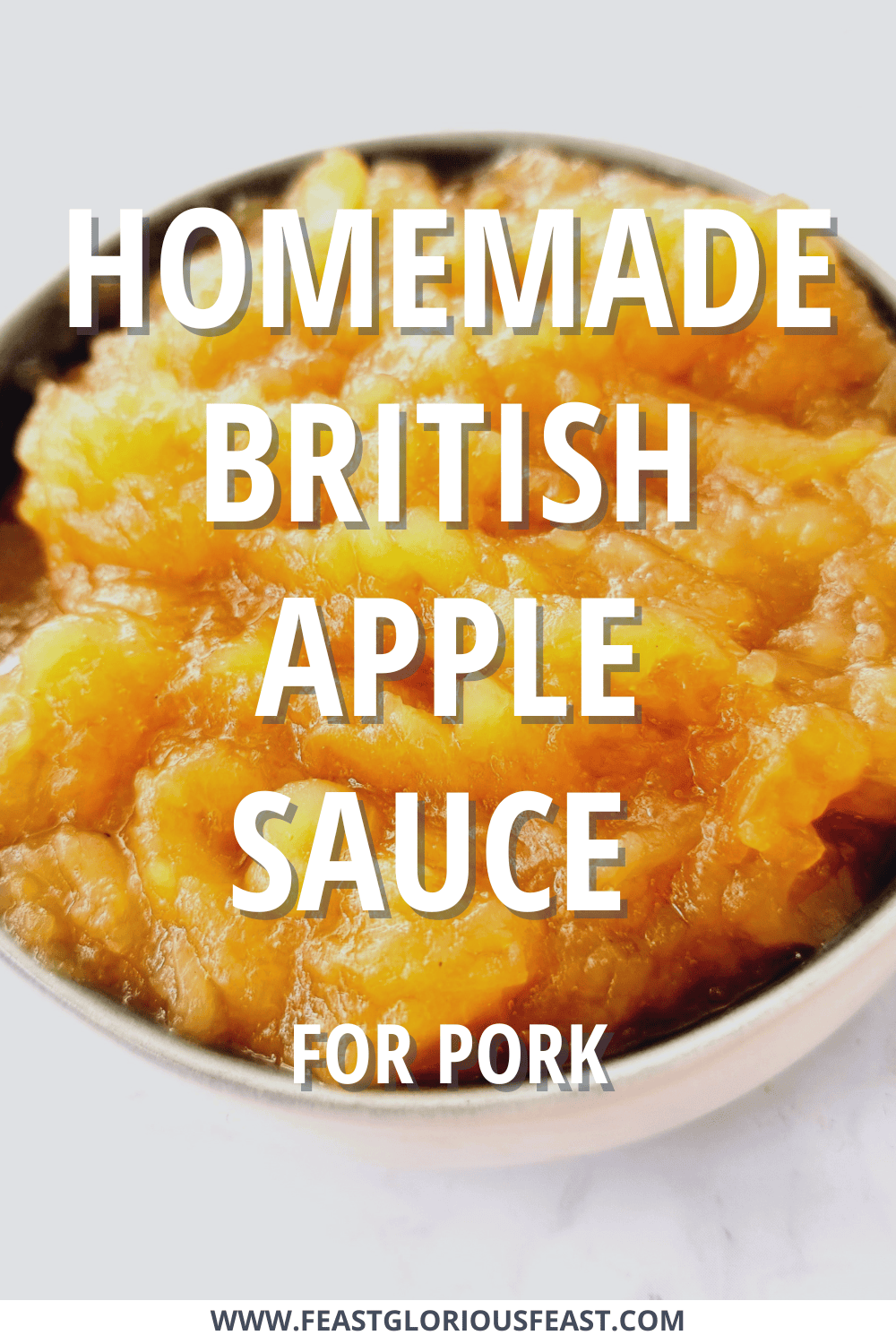 Homemade British Apple Sauce (For Pork) – Feast Glorious Feast