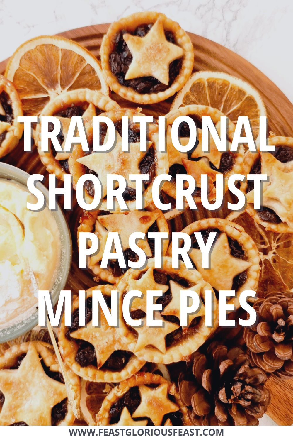 Traditional Shortcrust Pastry Mince Pies – Feast Glorious Feast
