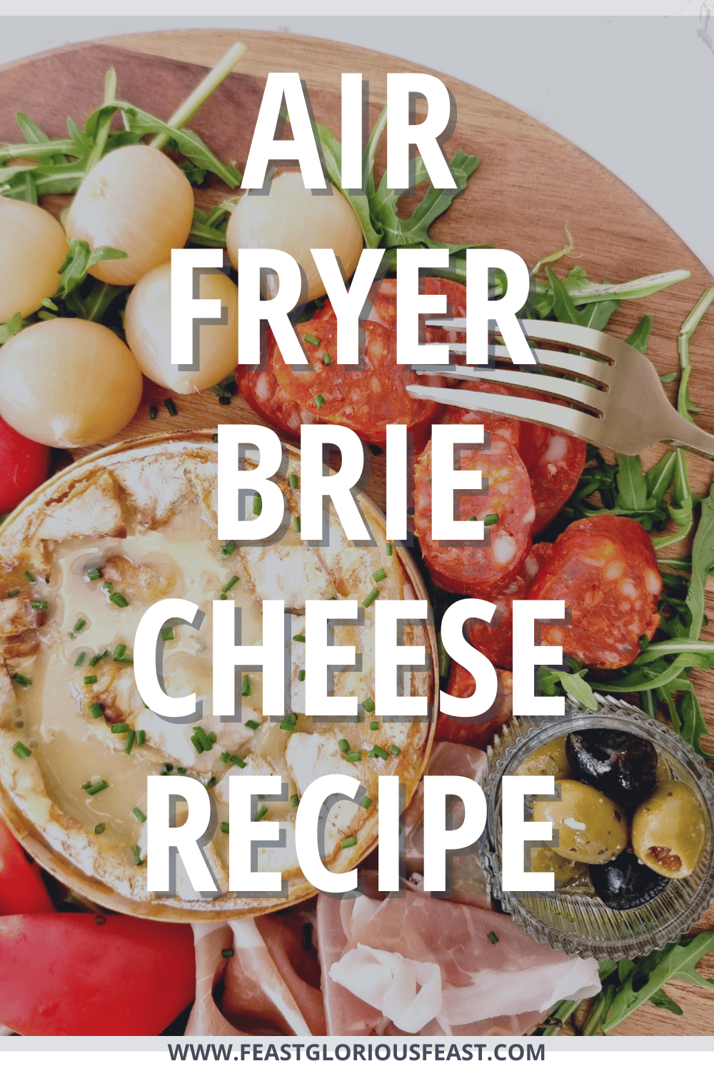 Air Fryer Brie - Simply Baked – Feast Glorious Feast