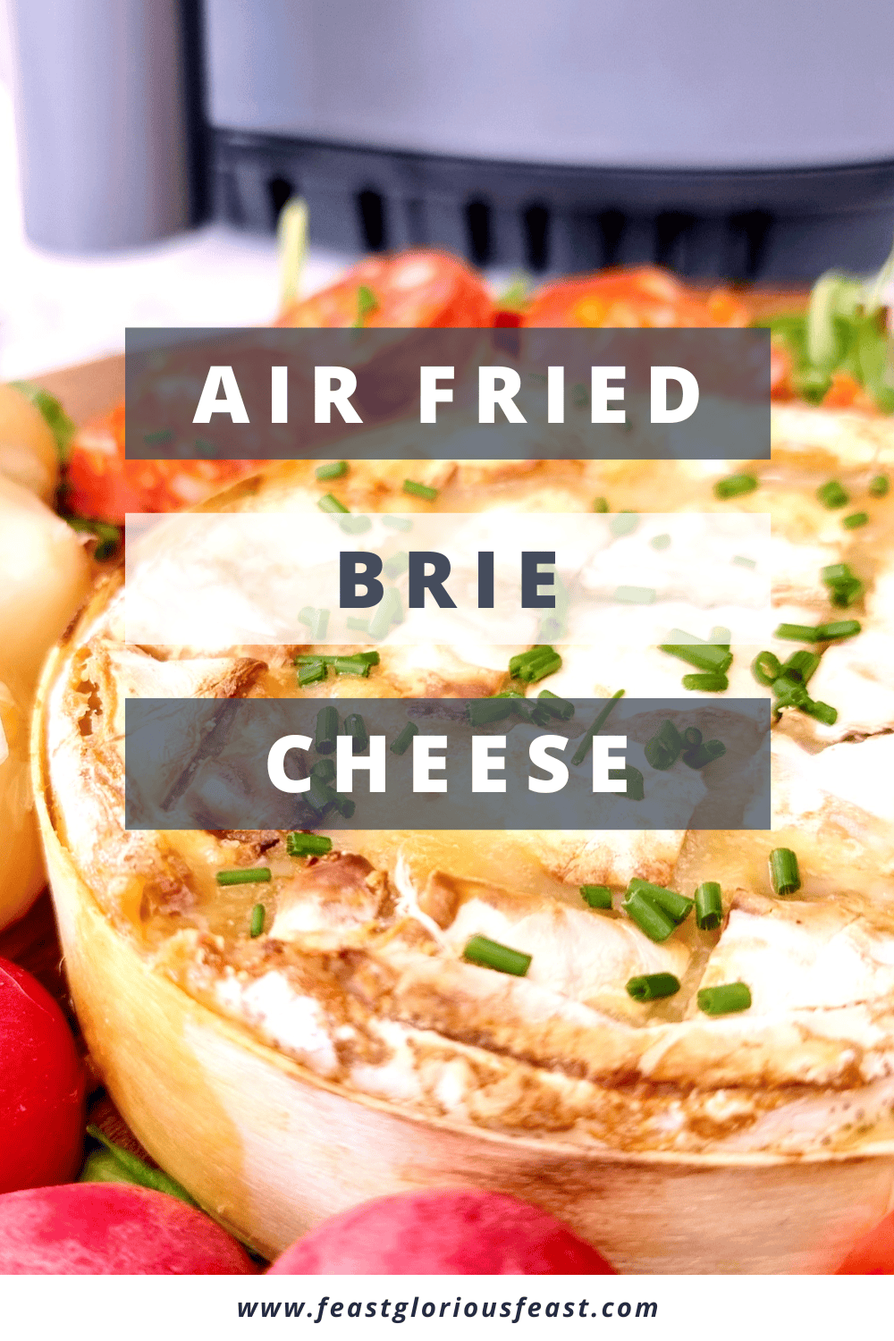 Air Fryer Brie - Simply Baked – Feast Glorious Feast