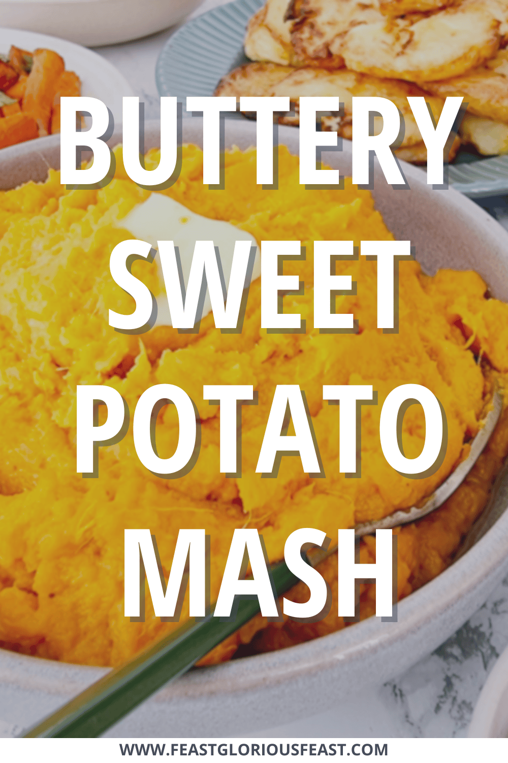 Sweet Potato Mash with Butter (No Cream) – Feast Glorious Feast