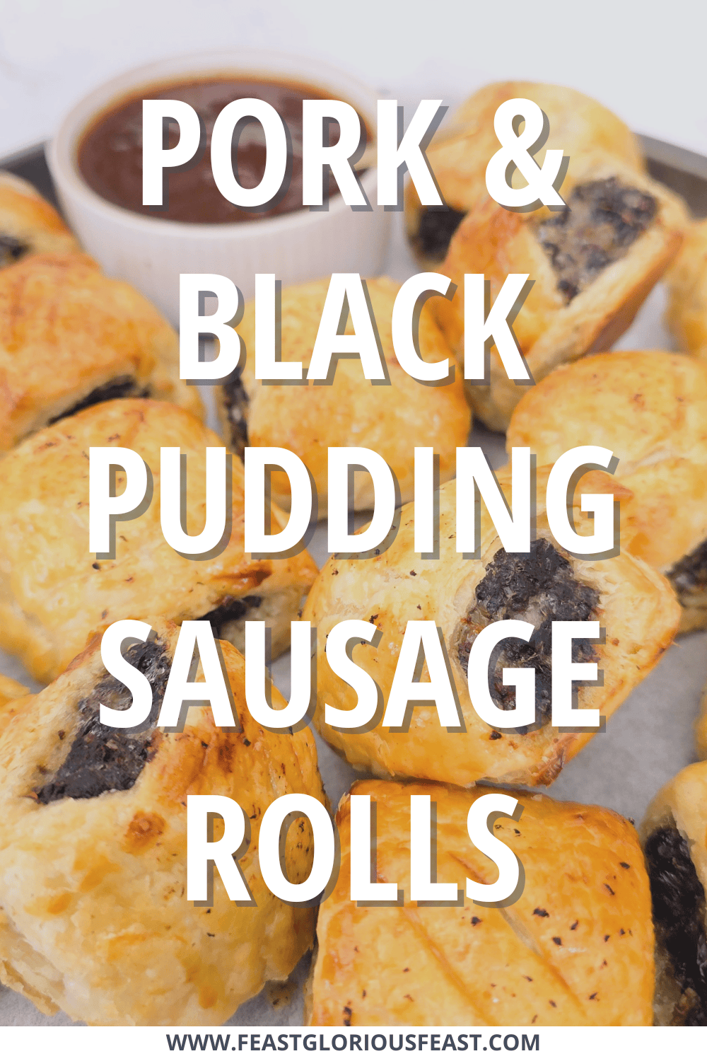 Pork & Black Pudding Sausage Rolls – Feast Glorious Feast